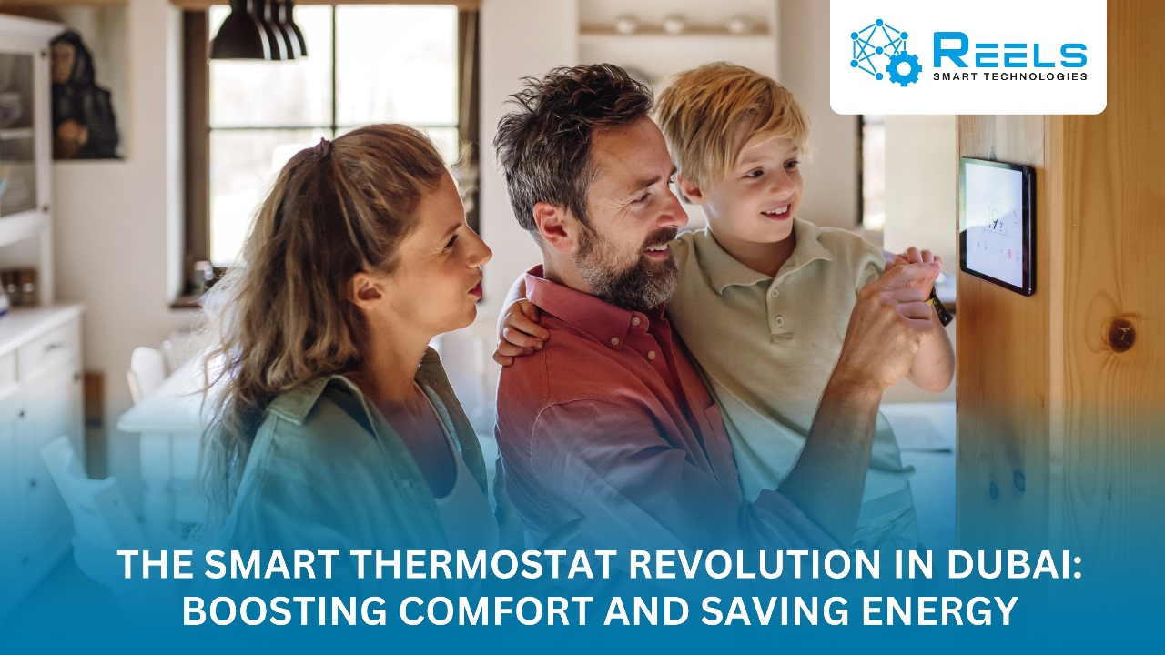 Smart Thermostats in Dubai » Reels Smart Technologies